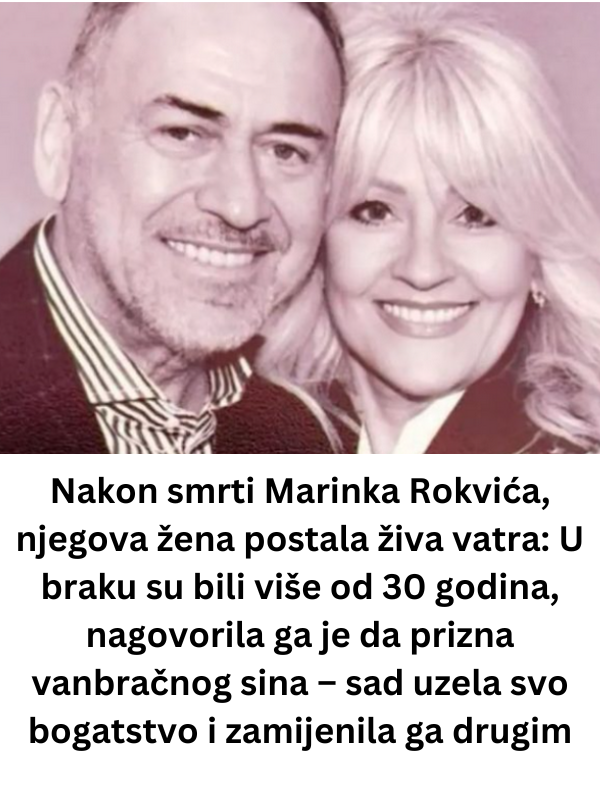 Nakon smrti Marinka Rokvića, njegova žena postala živa vatra: U braku ...